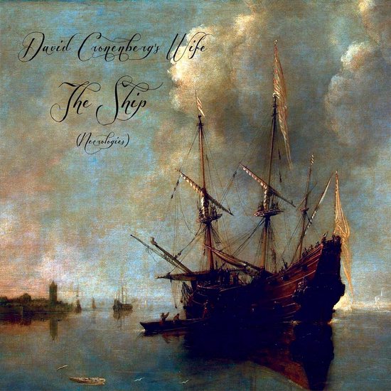 David Cronenberg's Wife - The Ship (CD), David Cronenberg's Wife ...