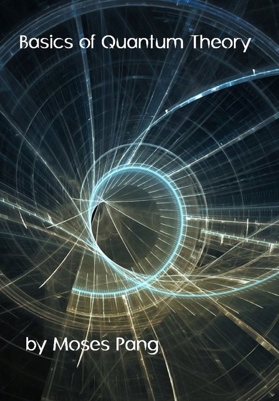 Basics of Quantum Theory (ebook), Park Chun Moses Pang | 1230003186237 ...