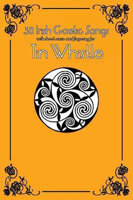 30 Irish Gaelic Songs with Sheet Music and Fingering for Tin Whistle ...