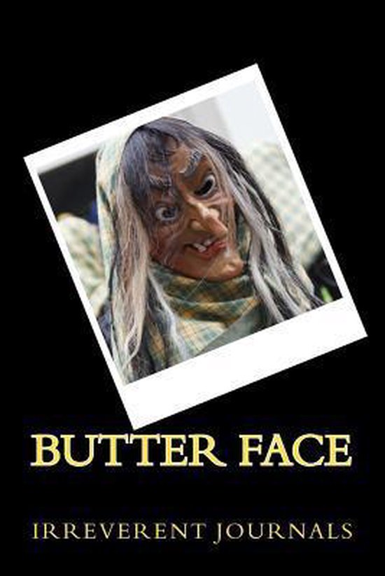 Butter Face | 9781541189812 | Irreverent Journals | Boeken | bol.com