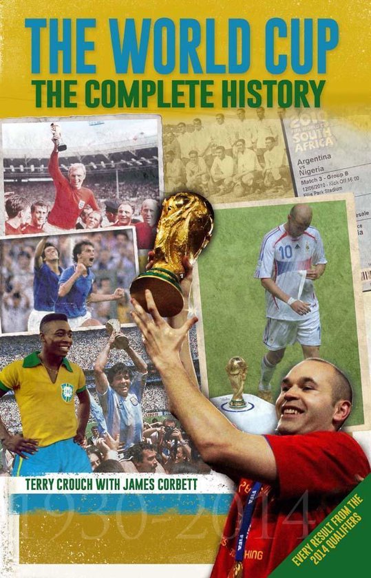 World Cup: The Complete History, Terry Crouch | 9781909245167 | Boeken ...
