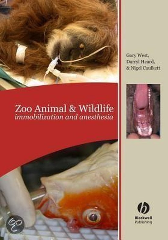 Zoo Animal and Wildlife: Immobilization and Anesthesia (ebook), Gary ...