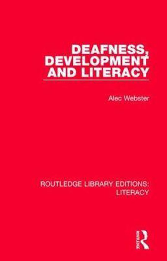 Routledge Library Editions: Literacy- Deafness, Development and ...