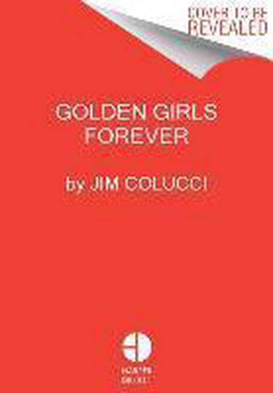 Golden Girls Forever, Jim Colucci | 9780062422903 | Boeken | bol.com