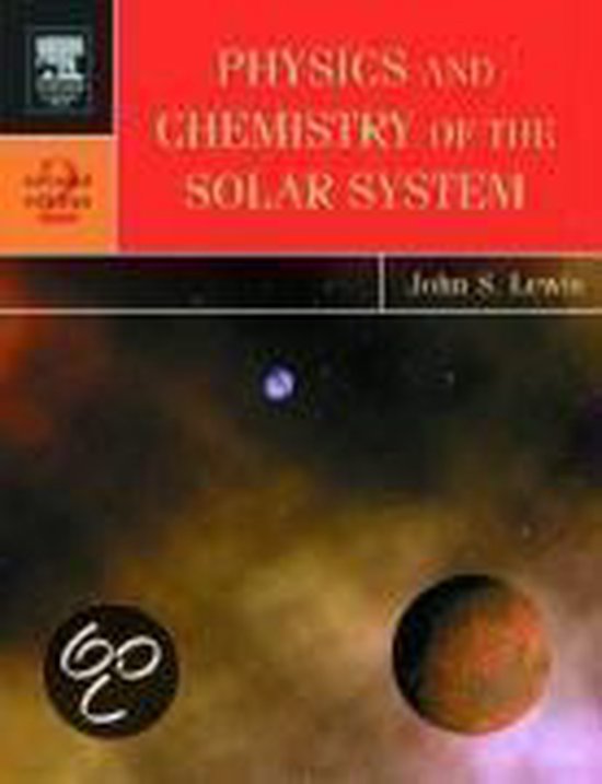 Physics and Chemistry of the Solar System | 9780124467446 | John S ...