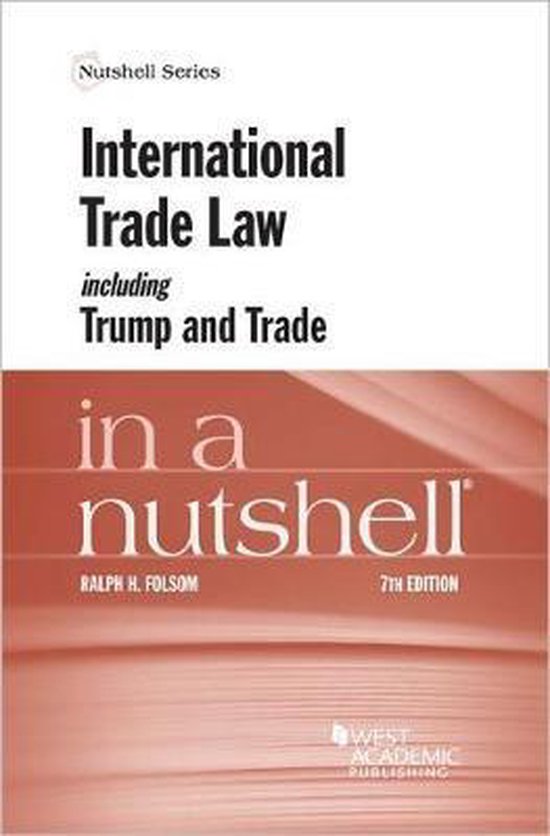 Nutshell Series- International Trade Law Including Trump and Trade in a ...