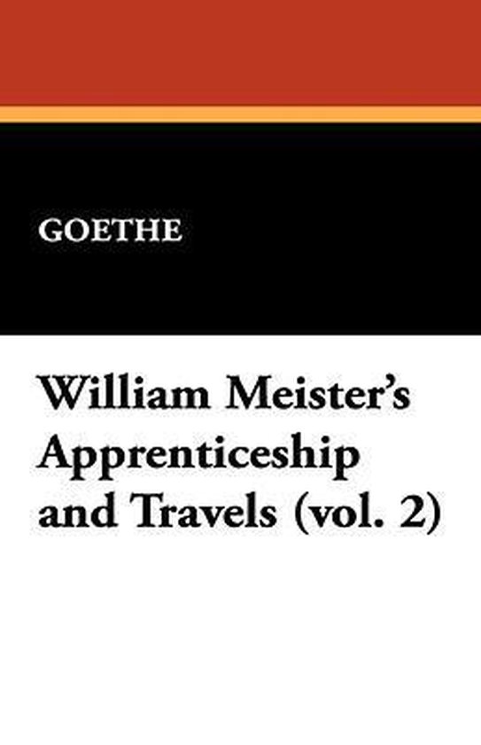 William Meister's Apprenticeship and Travels (Vol. 2) | 9781434462541 ...