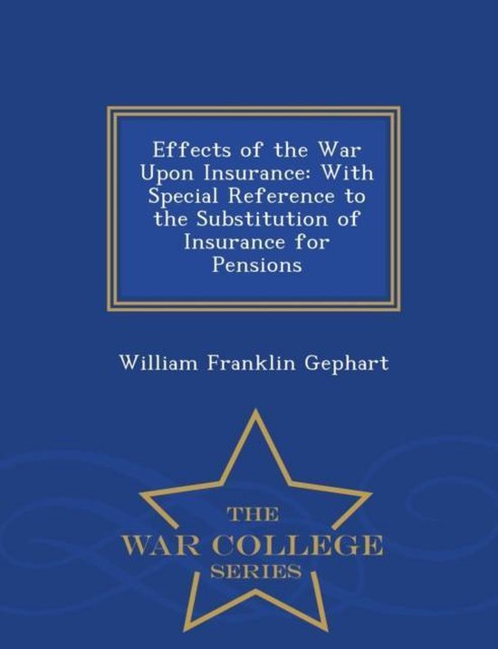 Effects of the War Upon Insurance | 9781296485238 | William Franklin ...