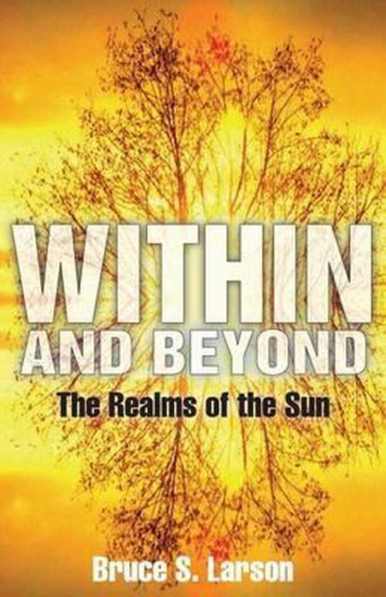 Within and Beyond, Bruce S Larson | 9780985684129 | Boeken | bol.com