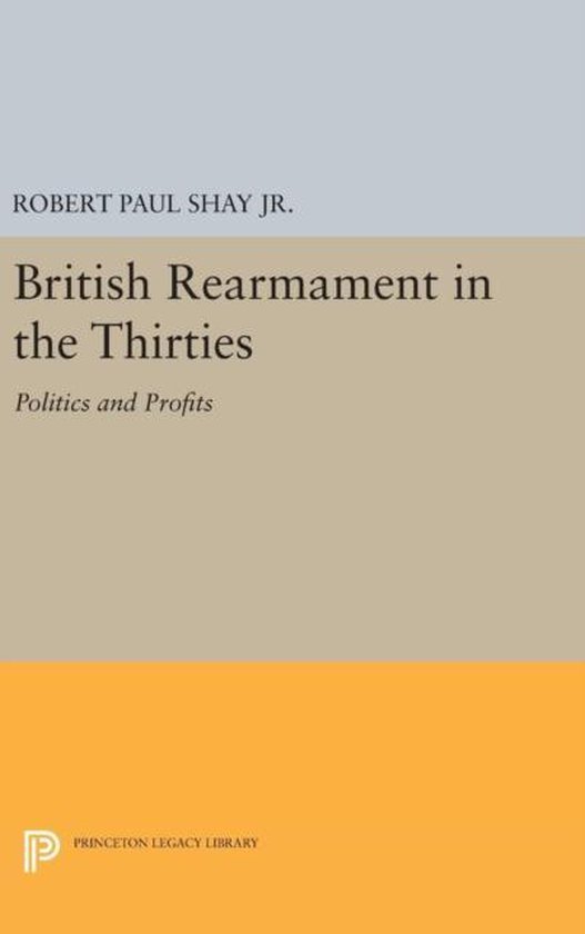 Princeton Legacy Library- British Rearmament in the Thirties ...