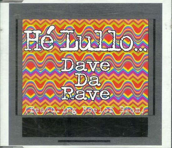 He Lullo..., Dave Da Rave | Muziek | bol