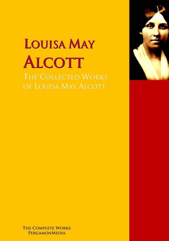 The Collected Works of Louisa May Alcott (ebook), Louisa May Alcott ...