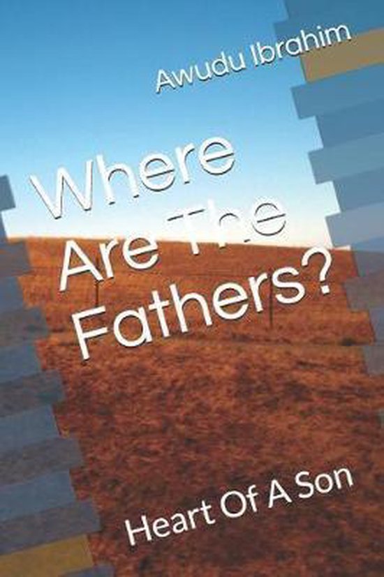 Where Are the Fathers? | 9781795279147 | Awudu Razak Ibrahim | Boeken | bol