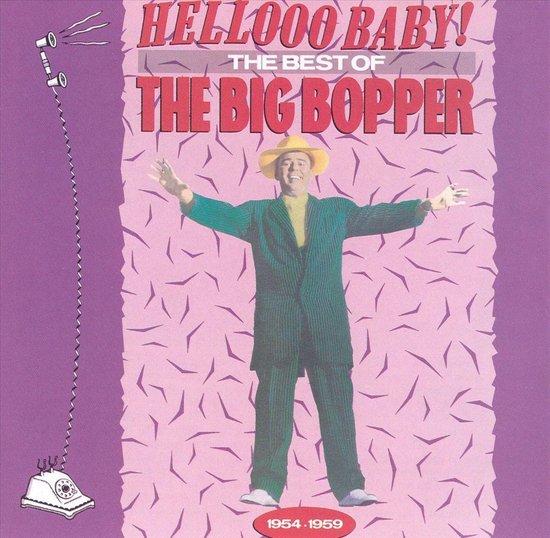 Hellooo Baby!: Best Of Big Bopper, 1954-59, Big Bopper | CD (album ...