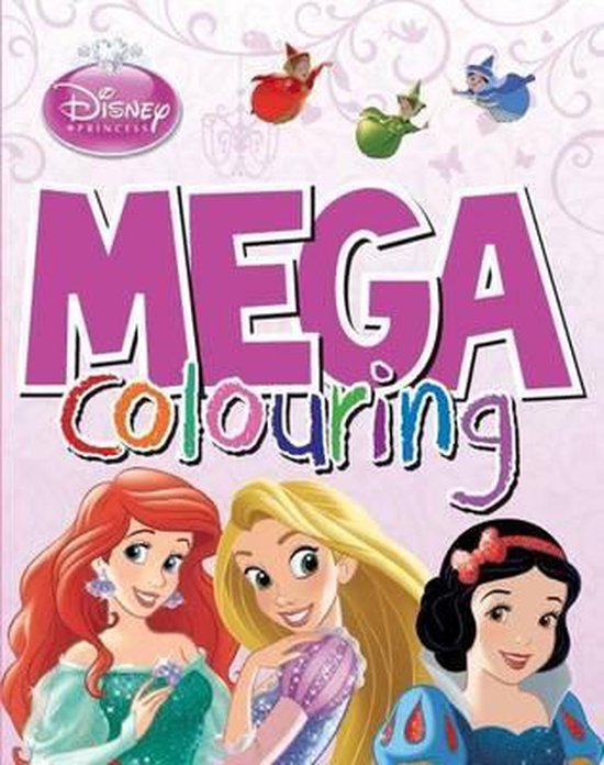 Disney Princess Mega Colouring, Parragon Books Ltd | 9781472370914 ...