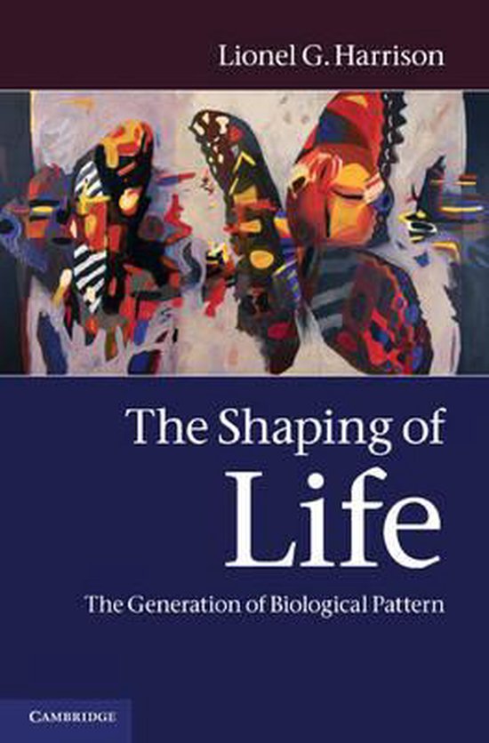 Shaping Of Life | 9780521553506 | Lionel G. Harrison | Boeken | bol.com