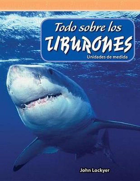Todo sobre los tiburones / All About Sharks, John Lockyer ...