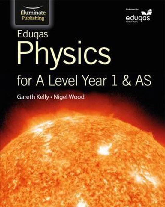 Eduqas Physics For A Level Year 1 & As S | 9781908682703 | Gareth Kelly ...