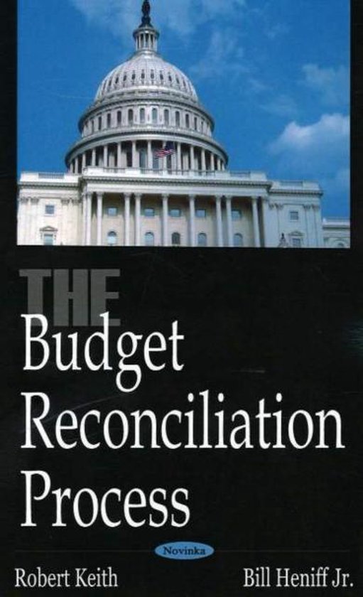 Budget Reconciliation Process | 9781594547805 | Robert Keith | Boeken ...
