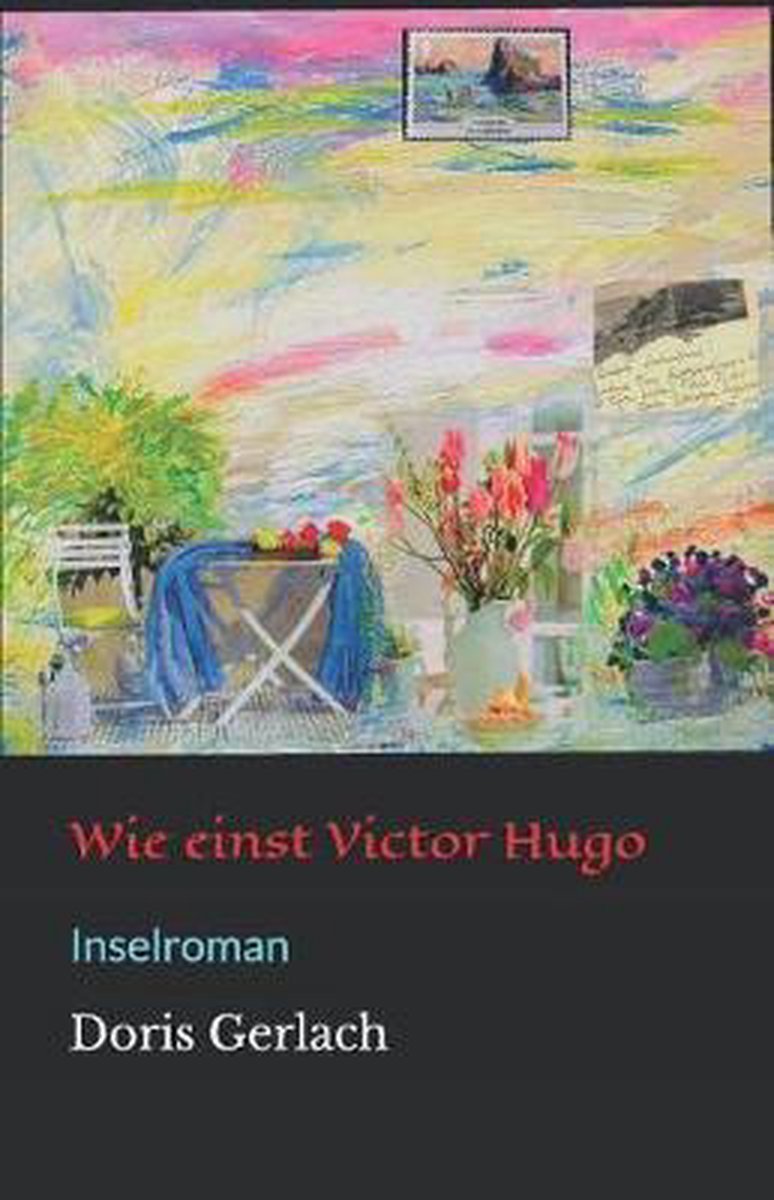 Wie einst Victor Hugo, Doris Gerlach | 9781790813698 | Boeken | bol