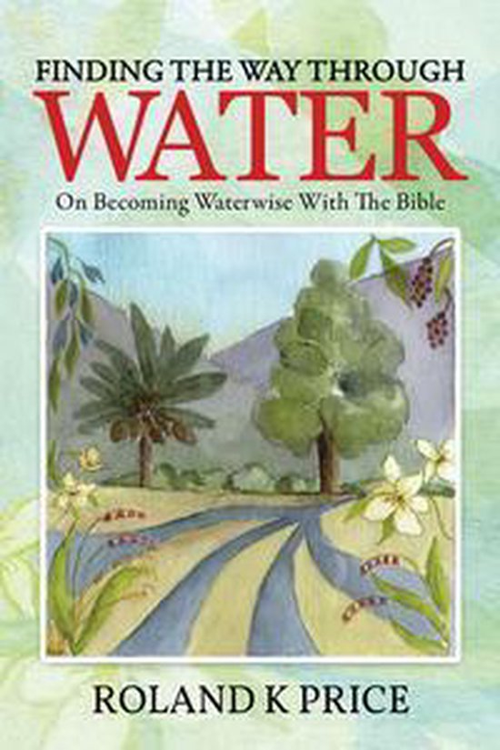 Finding the Way Through Water (ebook), Roland K Price | 9781491895191 ...