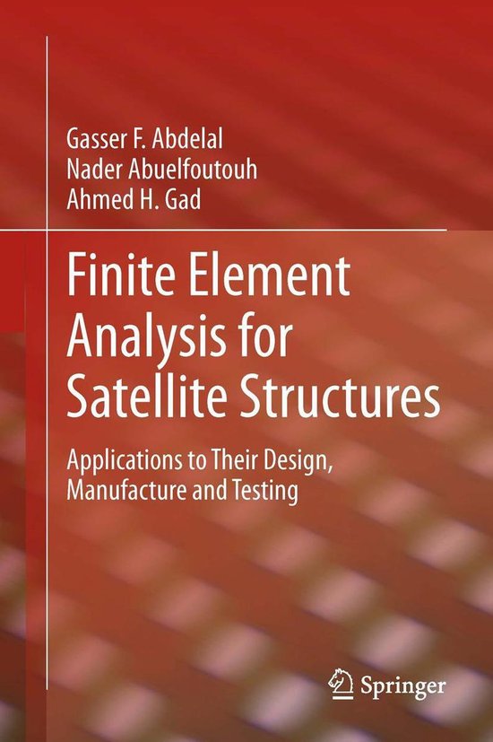 Finite Element Analysis for Satellite Structures (ebook), Gasser F. Abdelal |... | bol.com