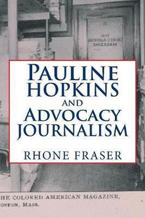 Pauline Hopkins and Advocacy Journalism | 9781796014303 | Rhone Fraser ...