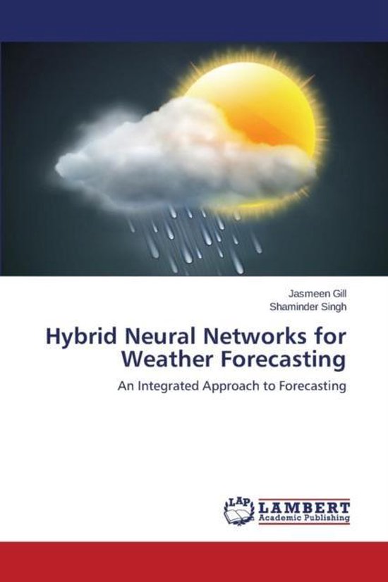 Hybrid Neural Networks for Weather Forecasting | 9783659786600 | Gill ...
