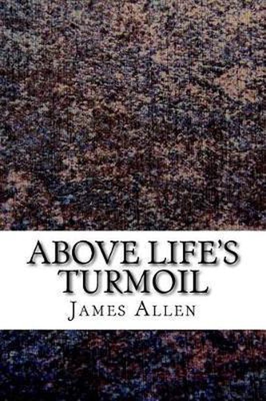 Above Life's Turmoil, James Allen | 9781727017632 | Boeken | bol.com