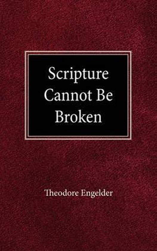 Scripture Cannot be Broken, Engelder Theodore | 9780758627094 | Boeken ... Scripture Cannot be Broken, Engelder Theodore | 9780758627094 | Boeken ...