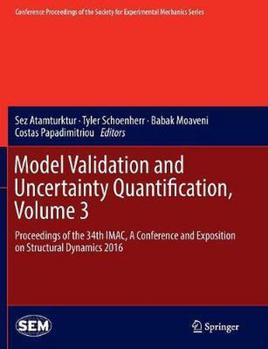 Model Validation and Uncertainty Quantification, Volume 3 ... Model Validation and Uncertainty Quantification, Volume 3 ...