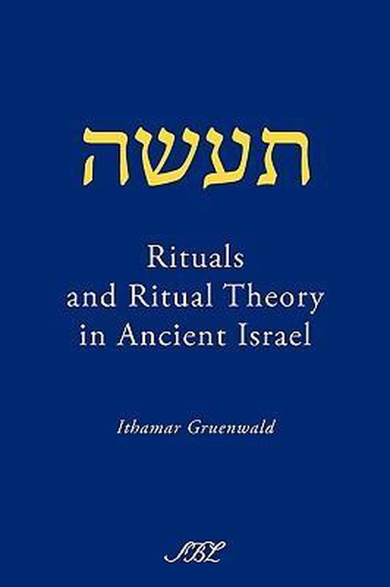 Rituals and Ritual Theory in Ancient Israel, Ithamar Gruenwald | 9781589834989 | Boeken | bol.com
