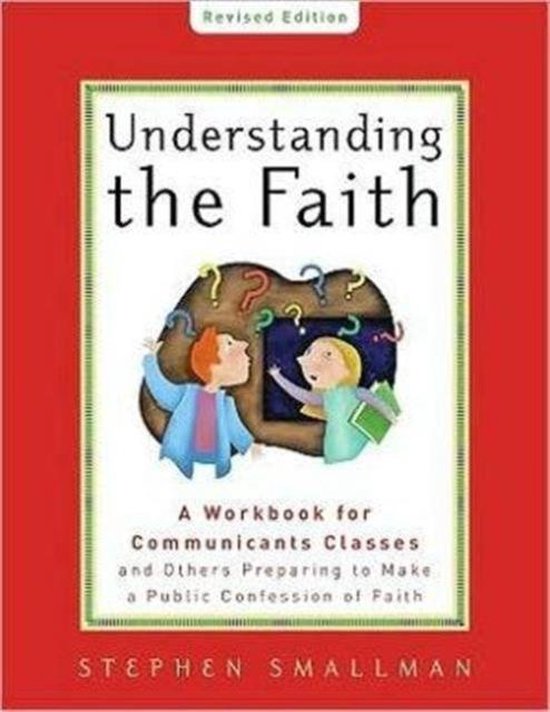 Understanding the Faith, ESV Edition | 9781596381865 | Stephen Smallman ...