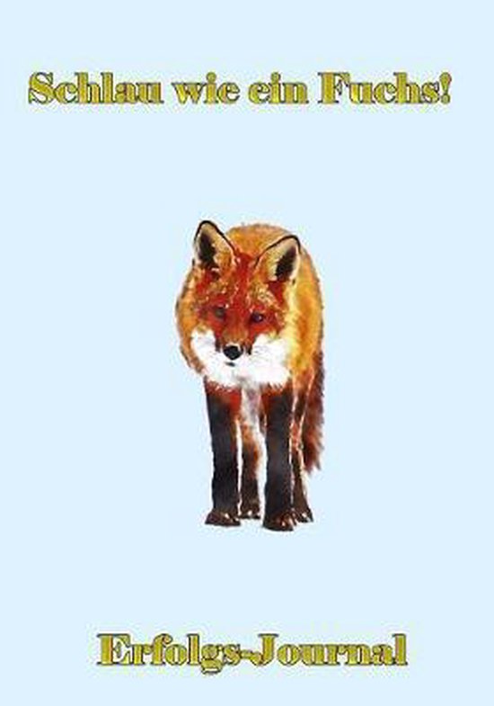Schlau Wie Ein Fuchs! Erfolgs-Journal, Perfect Diary | 9781790692279 ...