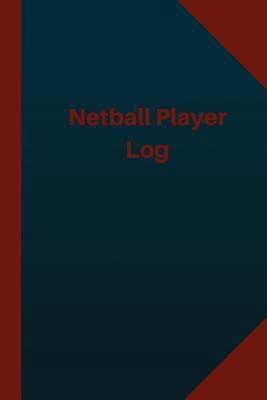 Netball Player Log (Logbook, Journal - 124 Pages 6x9 Inches), Logbook ...