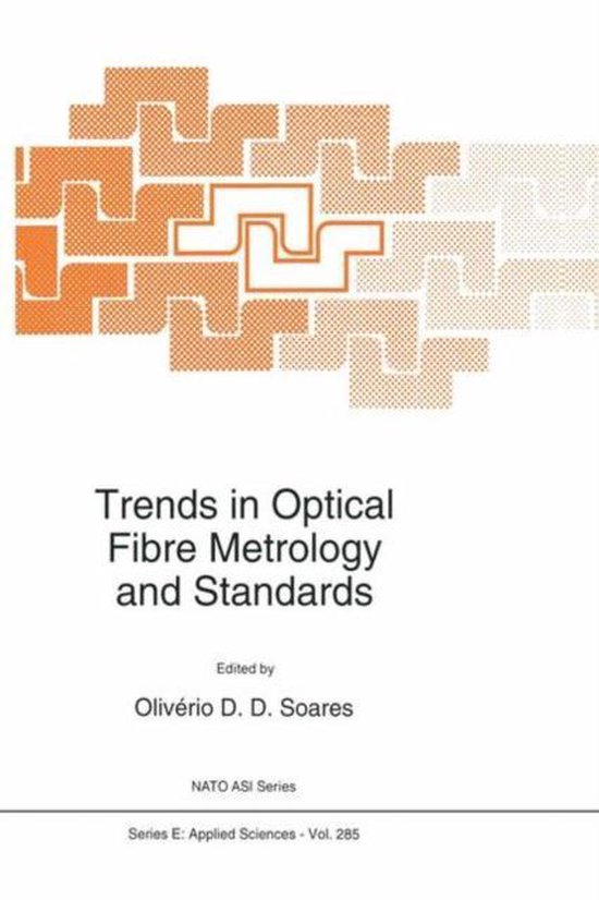 NATO Science Series E:- Trends in Optical Fibre Metrology and Standards ...