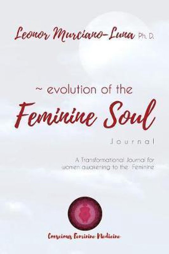 Evolution of the Feminine Soul, Leonor Murciano | 9780692699027 | Boeken | bol.com