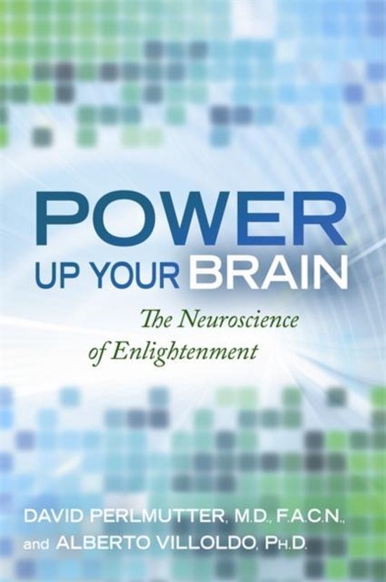Power Up Your Brain, Alberto Villoldo, PhD | 9781848503106 | Boeken | bol