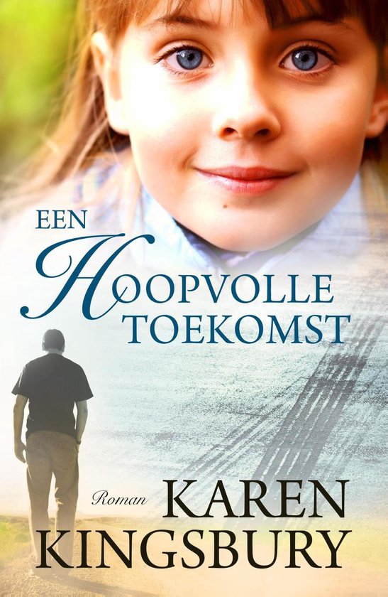 Een hoopvolle toekomst (ebook), Karen Kingsbury | 9789029796118 | Boeken | bol.com