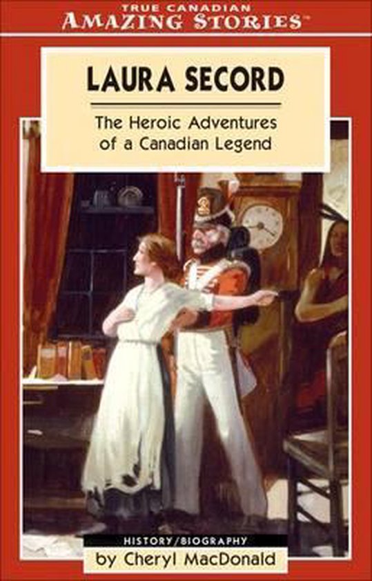 Amazing Stories (Altitude Publishing)- Laura Secord, Cheryl Macdonald ...