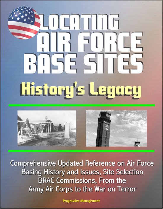 Locating Air Force Base Sites: History's Legacy - Comprehensive Updated ...