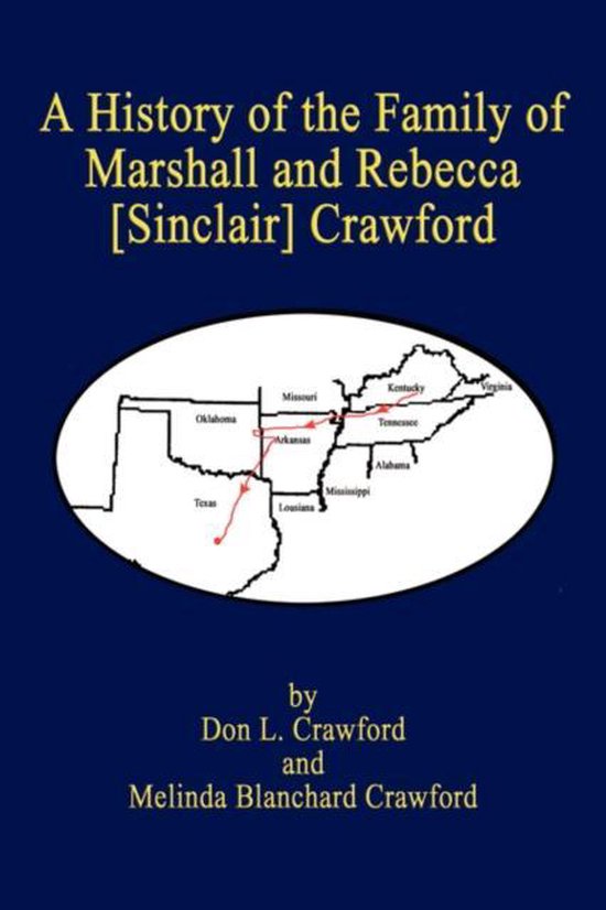 A History of the Family of Marshall and Rebecca [Sinclair] Crawford ...