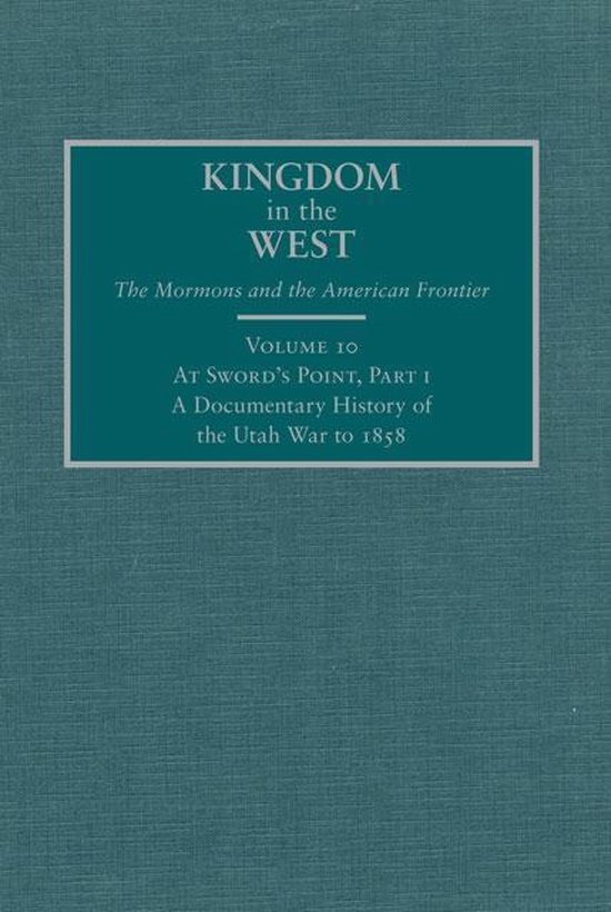 Kingdom in the West: The Mormons and the American Frontier Series 10 ...