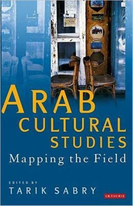 Arab Cultural Studies | 9781848855588 | Tarik Sabry | Boeken | bol.com