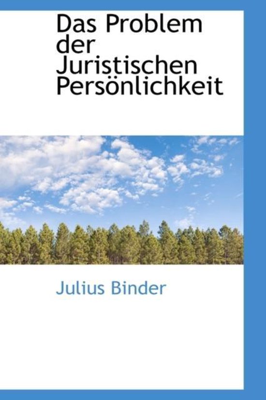 Das Problem Der Juristischen Pers Nlichkeit | 9781110093670 | Julius Binder | Boeken | bol.com