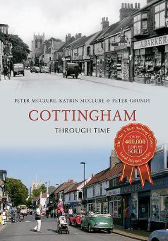 Cottingham Through Time, Peter Mcclure | 9781445614090 | Boeken | bol