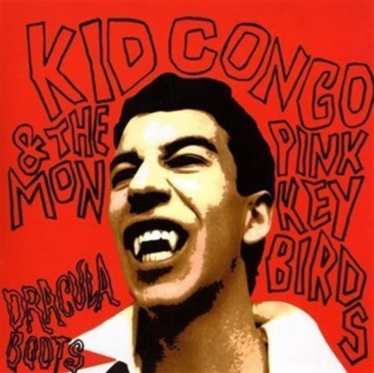 Kid Congo & Pink Monkey Birds - Dracula Boots (CD), Kid Congo & the ...