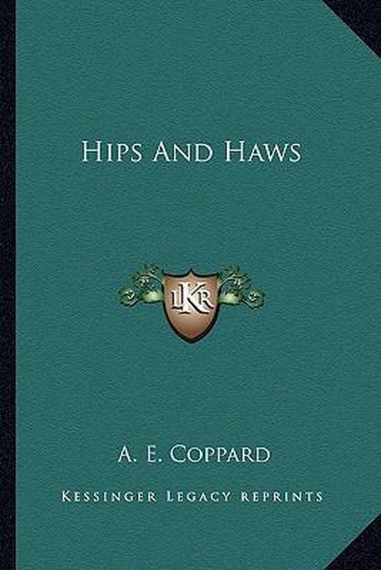 Hips and Haws, A E Coppard | 9781162743271 | Boeken | bol.com