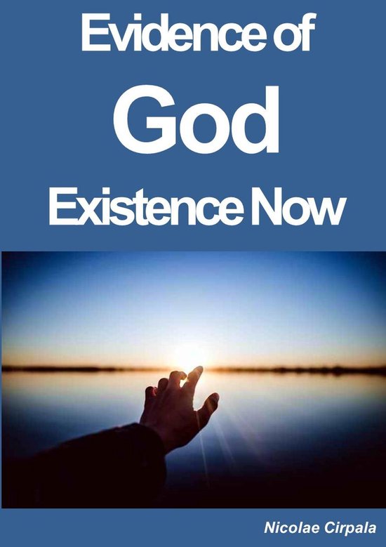 Evidence of God Existence Now (ebook), Nicolae Cirpala | 9781386005155 ...