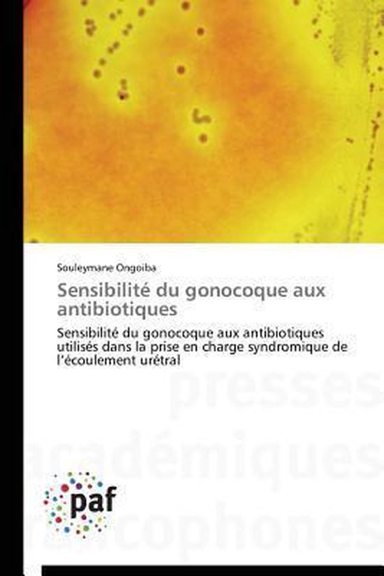 Omn.Pres.Franc.- Sensibilité Du Gonocoque Aux Antibiotiques ...